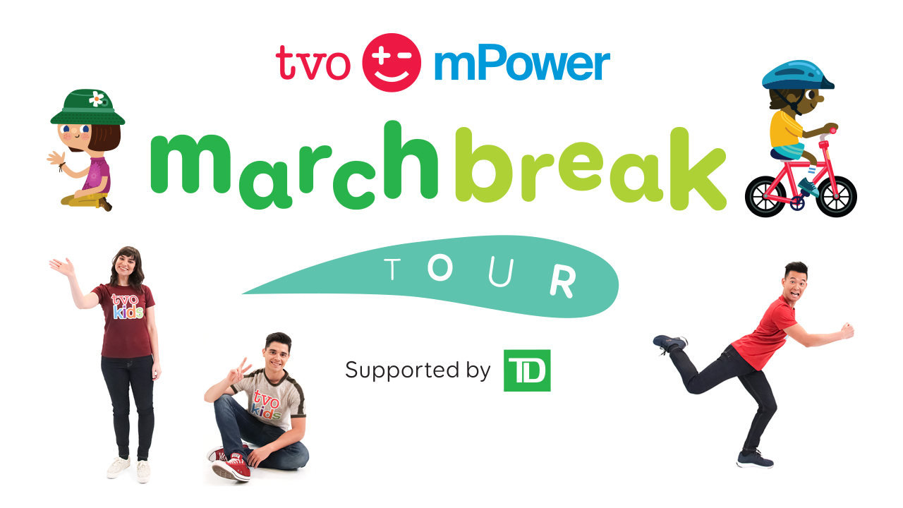 Join us at the TVO mPower March Break Tour supported by TD and hosted ...